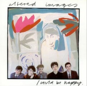 THE ALTERED IMAGES SINGLES (4) – THE NEW VINYL VILLAIN